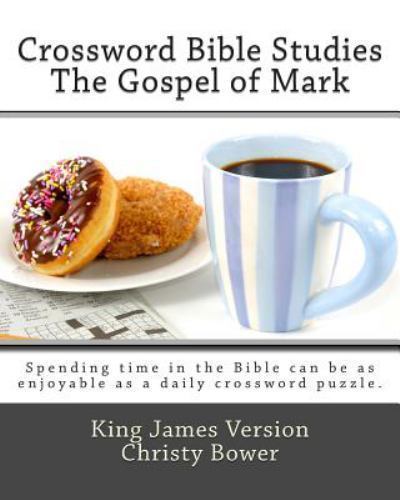 Crossword Bible Studies - the Gospel of Mark : King James Version by ...