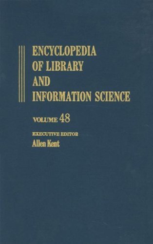 Encyclopedia of Library and Information Science: Volume 49 - Supplement ...
