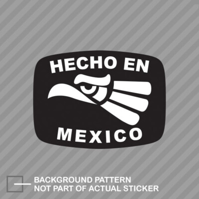 Hecho en Mexico Sticker Decal Vinyl made in mexico | eBay