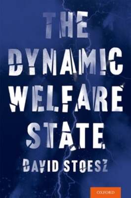 The Dynamic Welfare State by David Stoesz: New 9780190251123| eBay