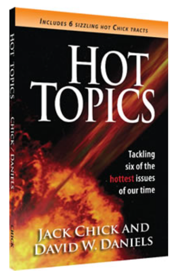 HOT TOPICS | TOP 6 ISSUES OF OUR TIME | JACK T CHICK | CHICK ...