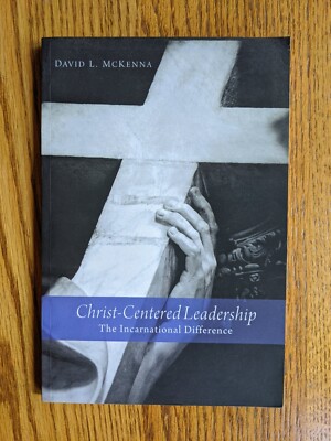 Christ-Centered Leadership : The Incarnational Difference by David L ...
