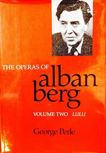 THE OPERAS OF ALBAN BERG, VOLUME II: LULU By George Perle - Hardcover ...