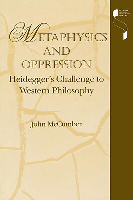 Metaphysics and Oppression: Heidegger's Challenge to Western Philosophy ...