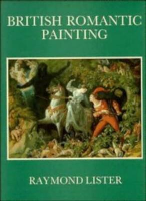 British Romantic Painting By Raymond Lister. 9780521356879 ...