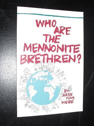 WHO ARE THE MENNONITE BRETHREN By Katie Funk Wiebe *Excellent Condition ...
