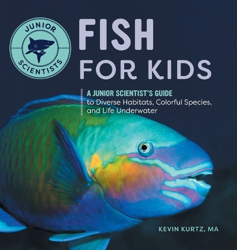 Kevin Kurtz Fish for Kids (Hardback) Junior Scientists (US IMPORT ...