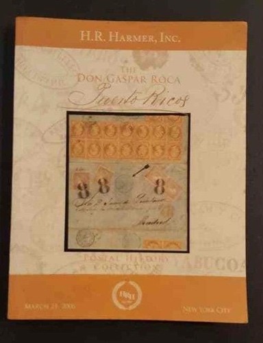 AUCTION CATALOG / THE GASPAR ROCA PUERTO RICO POSTAL HISTORY COLLECTION ...