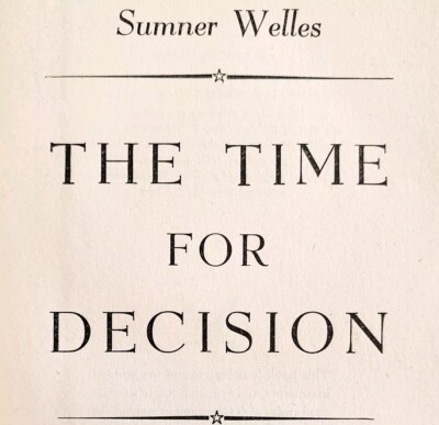 1944 The Time For Decision Sumner Wells 1st Edition WW1 WW2 Historical ...