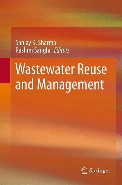 Wastewater Reuse And Management von Rashmi Sanghi Sanjay K. Sharma ...