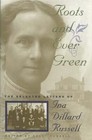 Roots and Ever Green: The Selected Letters of Ina Dillard Russell by ...