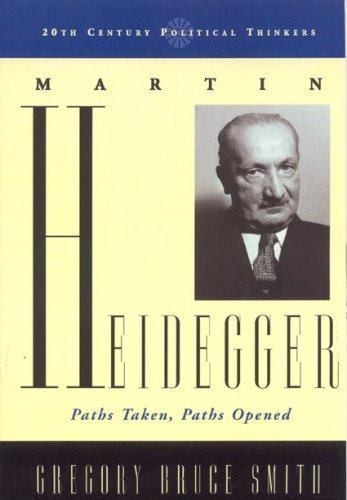Martin Heidegger : Paths Taken, Paths Opened by Gregory Bruce Smith ...