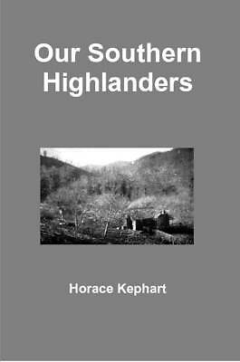 Our Southern Highlanders by Horace Kephart (Paperback, 2016) for sale ...