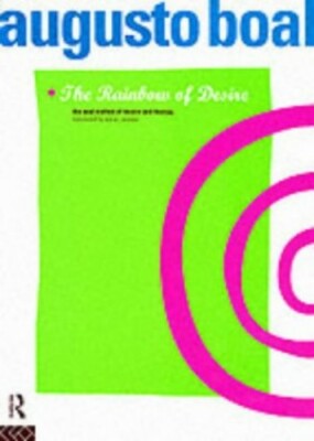 The Rainbow of Desire: The Boal Method of Theatre ... by Boal, Augusto ...