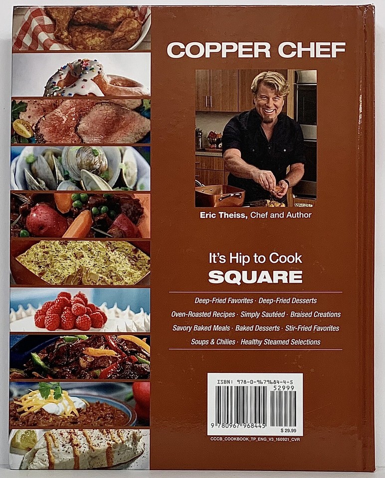 Copper Chef: It's Hip To Cook Square Hardcover Cookbook by Eric Theiss ...