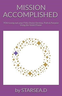 Mission Accomplished You-Living Out Your Full Divine Destiny Pa by ...
