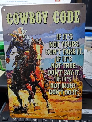 Metal sign COWBOY CODE Not Yours don’t Take Not True don’t say Not ...