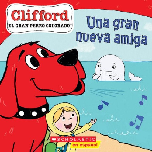 Clifford: Una Gran Nueva Amiga (Big New Friend) [Spanish] by Rusu ...