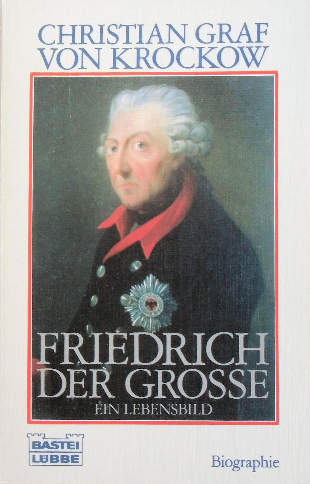 Christian Graf von Krockow - Friedrich der Große: Ein Lebensbild | eBay