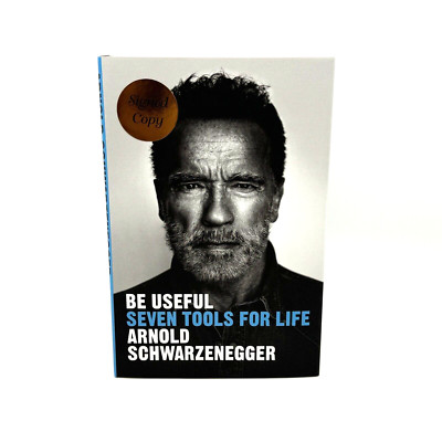 Arnold Schwarzenegger Be Useful Seven Tools For Life Autographed Signed ...