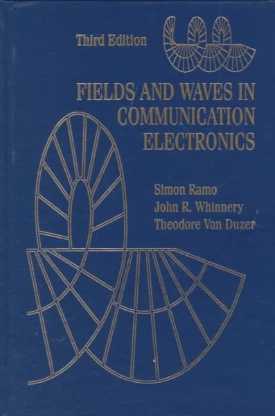 Fields and Waves in Communication Electronics by John R. Whinnery ...