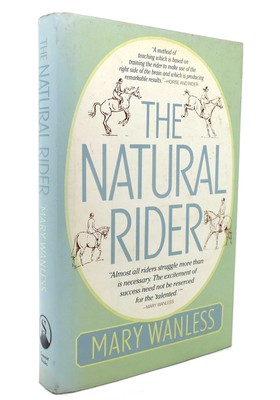 Mary Wanless THE NATURAL RIDER A Right-Brain Approach to Riding 1st ...