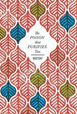 The Poison That Purifies You by Elizabeth Kadetsky (English) Hardcover ...