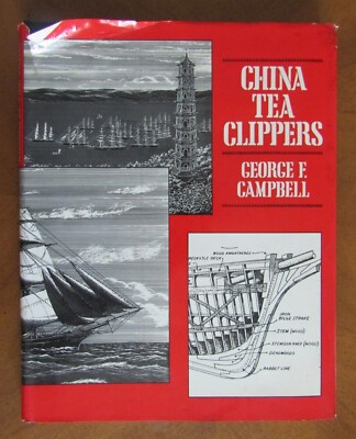 CHINA TEA CLIPPERS by George F. Campbell HBDJ 1972 | eBay