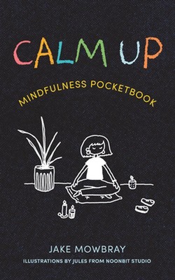 Calm Up: Mindfulness Pocketbook by Jake Mowbray Paperback Book 9780646855035| eBay