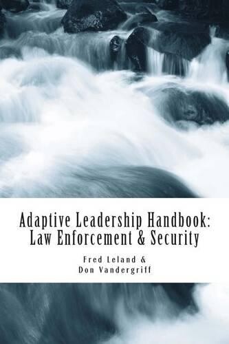 Don Vandergriff Adaptive Leadership Handbook - Law Enfor (Paperback ...