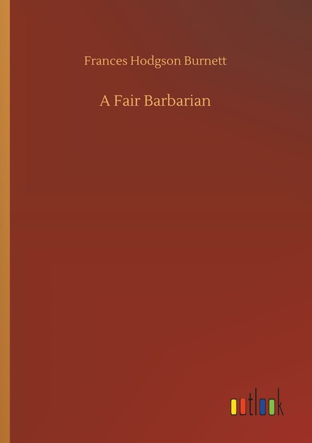 A Fair Barbarian von Frances Hodgson Burnett (2019, Taschenbuch) for ...