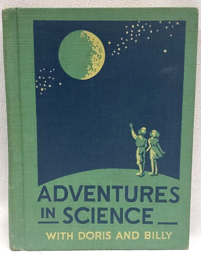 1951 ADVENTURES IN SCIENCE WITH DORIS & BILLY,School Textbook, VG+, NOT ...