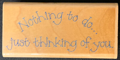 Penny Black Nothing To Do… Just Thinking Of You Rubber Stamp | eBay