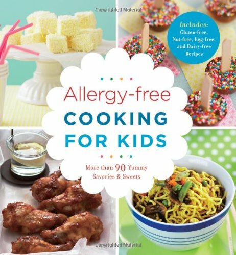 Allergy-free Cooking for Kids: More than 90 Yummy Savories & Swe ...