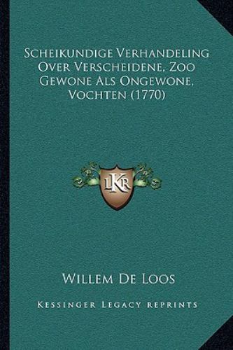 Scheikundige Verhandeling over Verscheidene, Zoo Gewone Als Ongewone ...