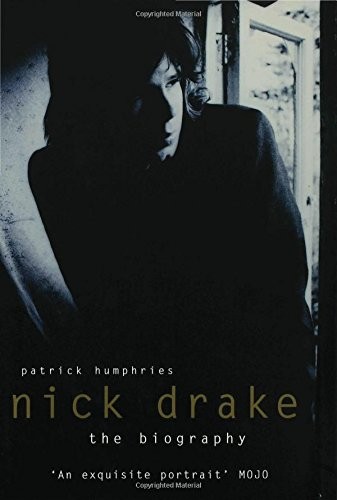 NICK DRAKE: THE BIOGRAPHY By Patrick Humphries - Hardcover **Mint ...