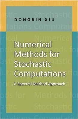 Dongbin Xiu Numerical Methods for Stochastic Computations (Copertina ...