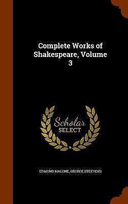 Complete Works of Shakespeare, Volume 3 by George Steevens and Edmond ...