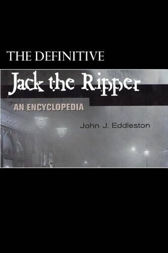 John J Eddleston Jack the Ripper - An Encyclopedia (Paperback ...