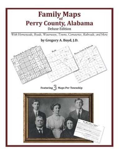 Family Maps of Perry County, Alabama, Deluxe Edition by Gregory a Boyd ...