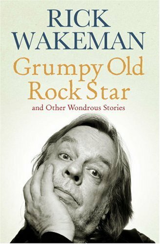 Grumpy Old Rockstar and Other Wonderous Stories By Rick Wakeman | eBay