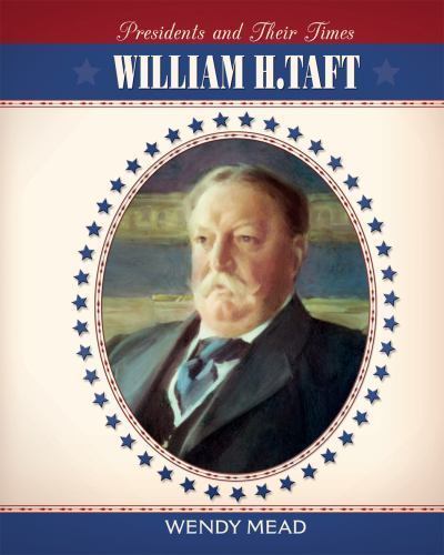 William H. Taft by Wendy Mead (2012, Hardcover) for sale online | eBay