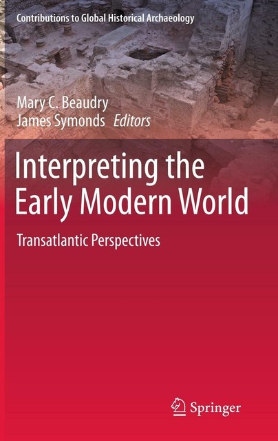 Interpreting The Early Modern World von James Symonds Mary C. Beaudry ...