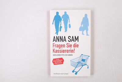 40413 Anna Sam FRAGEN SIE DIE KASSIERERIN! Überlebenstipps für Kunden ...