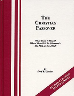 Christian Passover : What Does It Mean? When Should It Be Observed--the ...