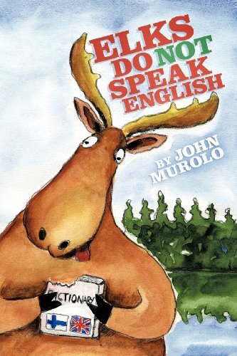 Elks Do Not Speak English By John Murolo. 9781452009834 9781452009834| eBay