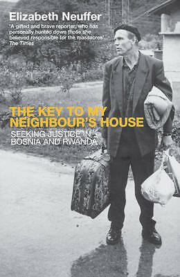 The Key to My Neighbour's House: Searching for Justice in Bosnia and ...