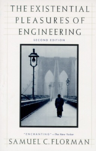 The Existential Pleasures of Engineering by Florman Samuel C. Florman ...