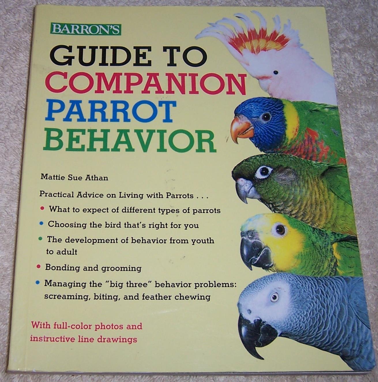 Barron's Guide to Companion Parrot Behavior Mattie Sue Athan pb ...