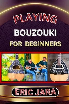 Eric Jara Playing Bouzouki for Beginners (Tascabile) | eBay